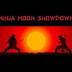 Ninja Moon Showdown - Rotten Tomatoes