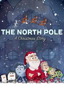 The North Pole a Christmas Story | Reviews | Rotten Tomatoes