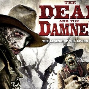 The Dead and the Damned - Rotten Tomatoes