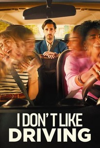 I Don't Like Driving | Rotten Tomatoes