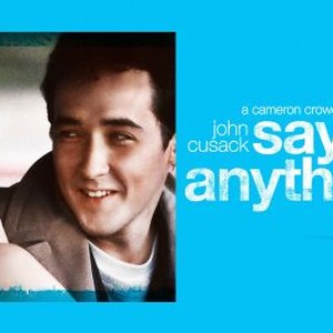 Say Anything... - Rotten Tomatoes