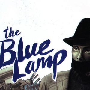 The Blue Lamp - Rotten Tomatoes