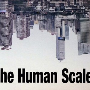 The Human Scale - Rotten Tomatoes