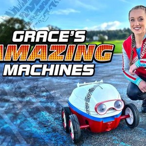Grace's Amazing Machines: Season 2, Episode 8 - Rotten Tomatoes