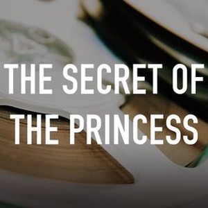 The Secret of the Princess - Rotten Tomatoes