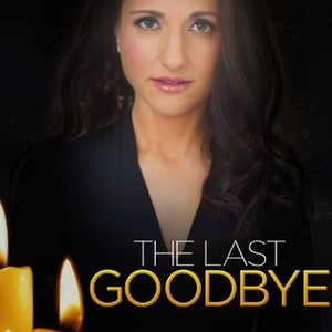 The Last Goodbye - Rotten Tomatoes