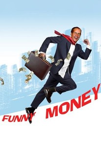 Funny Money (2006) | Rotten Tomatoes