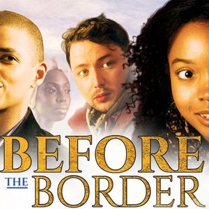 Before the Border - Rotten Tomatoes