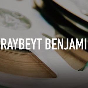 Praybeyt Benjamin (2011) - Rotten Tomatoes