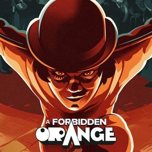 A Forbidden Orange - Rotten Tomatoes