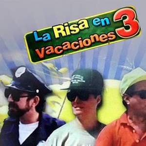 La risa en vacaciones III - Rotten Tomatoes