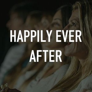 Happily Ever After - Rotten Tomatoes