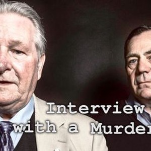 Interview with a Murderer - Rotten Tomatoes