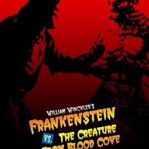 Frankenstein vs. the Creature From Blood Cove - Rotten Tomatoes