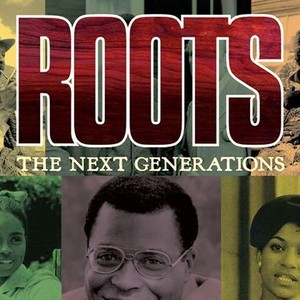 Roots: The Next Generations - Rotten Tomatoes