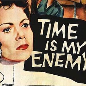 Time Is My Enemy - Rotten Tomatoes