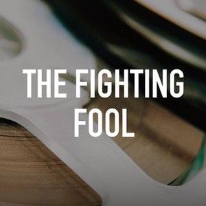The Fighting Fool - Rotten Tomatoes