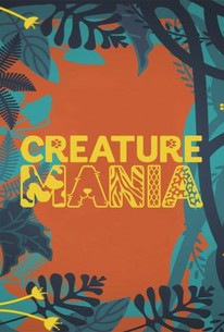 Creature Mania | Rotten Tomatoes