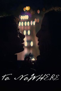To Nowhere | Rotten Tomatoes