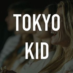Tokyo Kid - Rotten Tomatoes