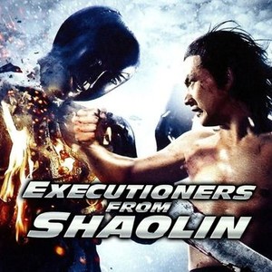 Executioners From Shaolin - Rotten Tomatoes
