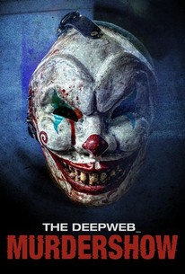 The Deep Web: Murdershow - Rotten Tomatoes