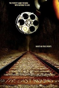 The Last Round | Rotten Tomatoes
