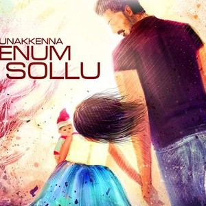 Unakkenna Venum Sollu - Rotten Tomatoes