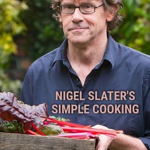 Nigel Slater's Simple Cooking - Rotten Tomatoes
