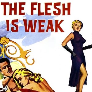 The Flesh Is Weak - Rotten Tomatoes