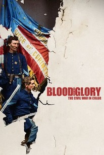 Blood and Glory: The Civil War in Color: Season 1 | Rotten Tomatoes