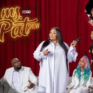 The Ms. Pat Show - Rotten Tomatoes