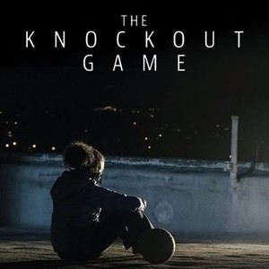 The Knockout Game - Rotten Tomatoes