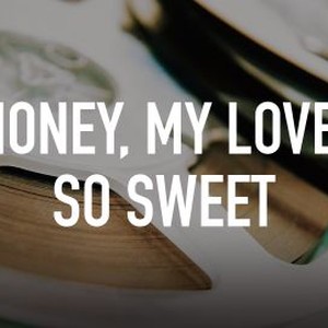 Honey, My Love, So Sweet - Rotten Tomatoes