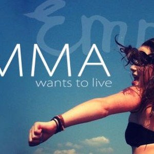 Emma wants to live - Rotten Tomatoes