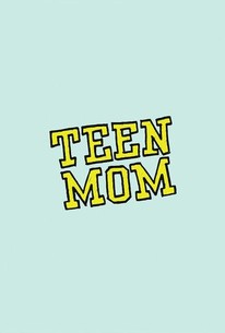 Teen Mom | Rotten Tomatoes