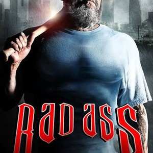 Bad Ass - Rotten Tomatoes