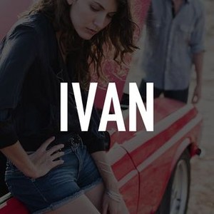 Ivan - Rotten Tomatoes