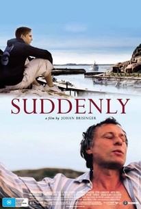 Suddenly (2006) | Rotten Tomatoes