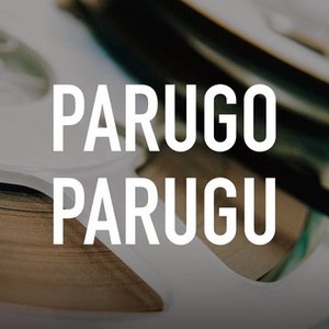 Parugo Parugu - Rotten Tomatoes
