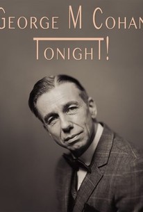 George M Cohan Tonight! | Rotten Tomatoes