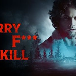 Marry F... Kill - Rotten Tomatoes