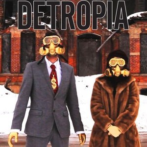 Detropia - Rotten Tomatoes