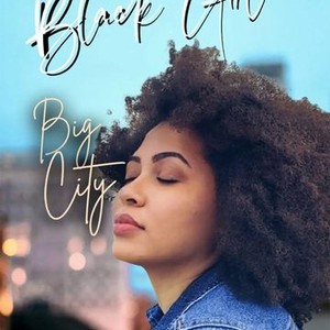 Black Girl Big City - Rotten Tomatoes