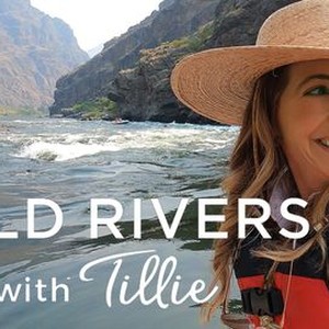 Wild Rivers With Tillie: Season 1, Episode 1 - Rotten Tomatoes