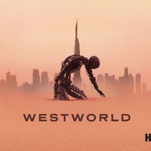 Westworld - Rotten Tomatoes