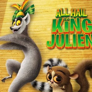 All Hail King Julien - Rotten Tomatoes
