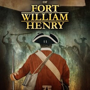 The Siege of Fort William Henry - Rotten Tomatoes