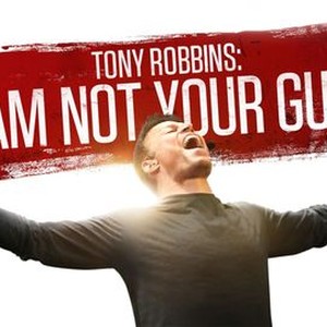Tony Robbins: I Am Not Your Guru - Rotten Tomatoes