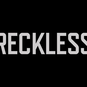Reckless - Rotten Tomatoes